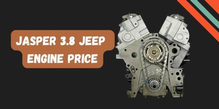 Jasper 3.8 Jeep Engine Price: What to Expect
