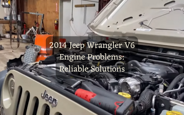 2014 Jeep Wrangler V6 Engine Problems: Reliable Solutions