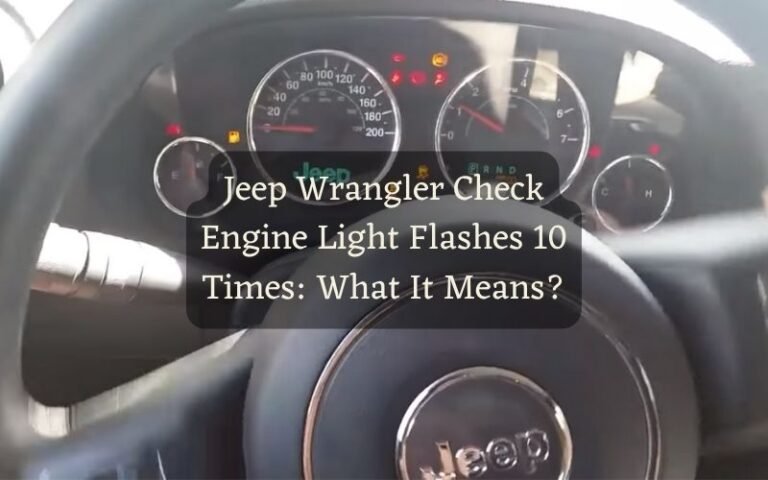 Jeep Wrangler Check Engine Light Flashes 10 Times: What It Means ...