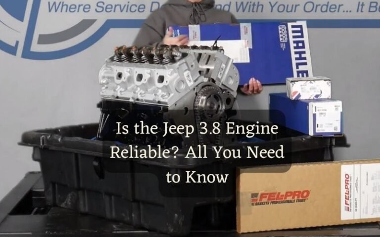 Is the Jeep 3.8 Engine Reliable?